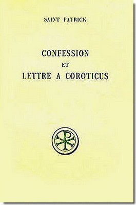 Confession et Lettre a Coroticus by Patrick of Ireland | Goodreads