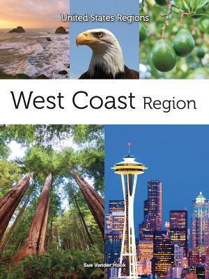 West Coast Region (United States Regions) by Sue Vander Hook | Goodreads