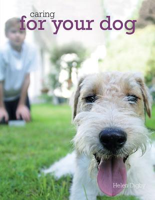 Caring For Your Dog by Helen Digby | Goodreads