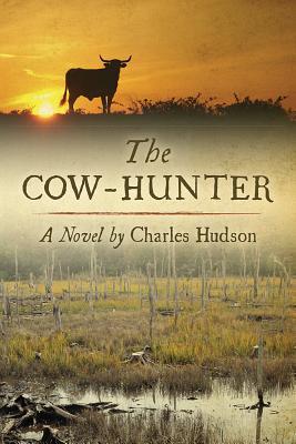The Cow-Hunter by Charles M. Hudson | Goodreads