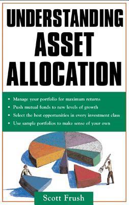 Understanding Asset Allocation by Scott Frush | Goodreads