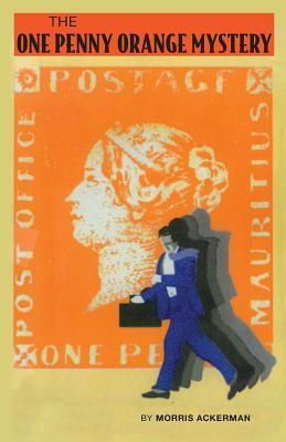 The One Penny Orange Mystery by Morris Ackerman | Goodreads