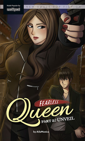 Fearless Queen Part 2: Unveil by AilaMonica (Aila Monica Tolentino ...