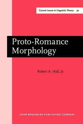 Proto-Romance Morphology: Comparative Romance Grammar, vol. III by ...