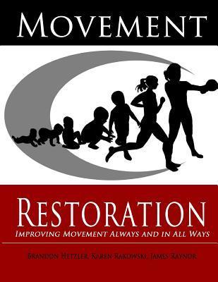 Movement Restoration: Improving Movement Always and in All Ways by ...