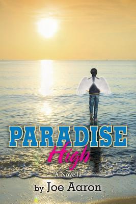 Paradise High: A Novella by Joe Aaron | Goodreads