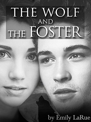 The Wolf and the Foster by Emily LaRue | Goodreads