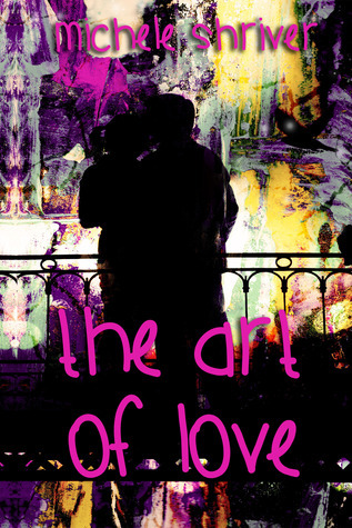 The Art of Love by Michele Shriver | Goodreads