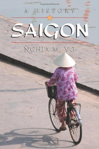 Saigon: A History by Nghia M. Vo | Goodreads