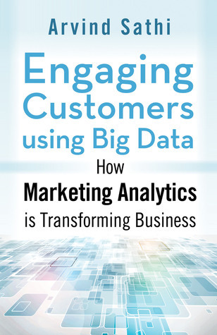 Engaging Customers Using Big Data: How Marketing Analytics Are ...
