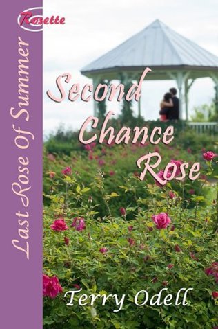 Second Chance Rose by Terry Odell | Goodreads