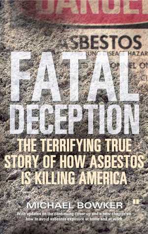 Fatal Deception: The Terrifying True Story of How Asbestos Is Killing ...