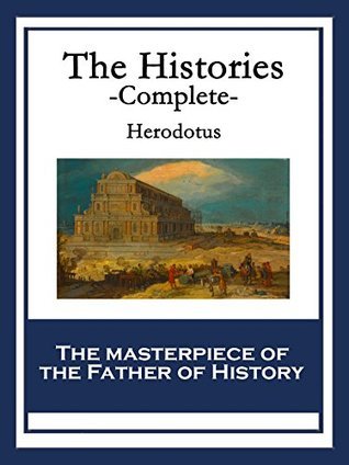 The Histories: Complete by Herodotus | Goodreads