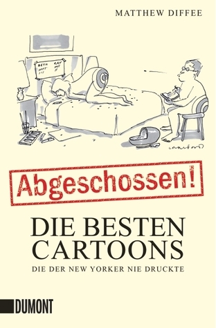 Abgeschossen! Die besten Cartoons by Matthew Diffee | Goodreads