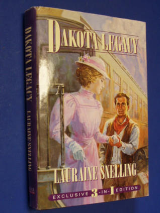 Dakota Legacy (Dakota Plains, #1-3) by lauraine-snelling | Goodreads