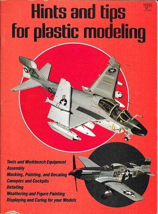 Hints and Tips for Plastic Modeling by Burr Angle | Goodreads