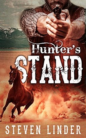 Hunter's Stand by Steven Linder | Goodreads
