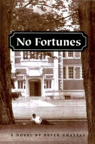 No Fortunes by Peter Anastas | Goodreads