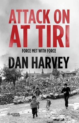 Attack on At Tiri: Force Met with Force by Dan Harvey | Goodreads