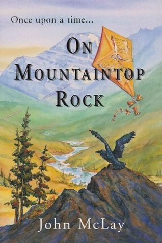 On Mountaintop Rock by John McLay | Goodreads