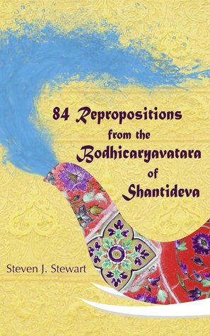 84 Repropositions from the Bodhicaryavatara of Shantideva by Śāntideva | Goodreads