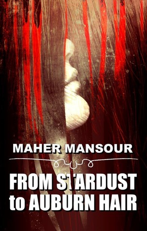From Stardust to Auburn Hair (Shorties Book 1) by Maher Mansour | Goodreads