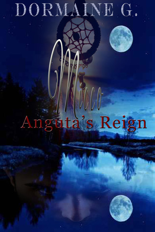Micco, Anguta's Reign by Dormaine G. | Goodreads
