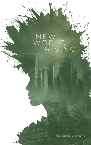 Rising (New World #1) by Jennifer Wilson | Goodreads