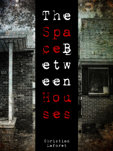 The Space Between Houses by Christian Laforet | Goodreads