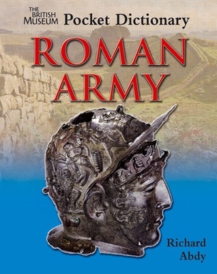 The British Museum Pocket Dictionary: Roman Army by Richard Abdy ...
