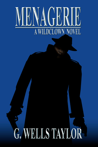 Menagerie by G. Wells Taylor | Goodreads