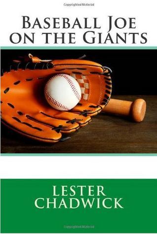 Baseball Joe on the Giants by Lester Chadwick | Goodreads