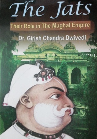 The Jats : Their Role in the Mughal Empire by Girish Chandra Dwivedi ...