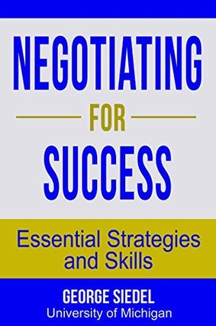 Negotiating for Success: Essential Strategies and Skills by George J ...