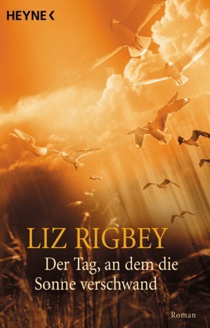 Der Tag, an dem die Sonne verschwand by Liz Rigbey | Goodreads