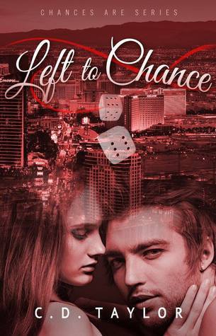Left to Chance (Chances Are #2) by C.D. Taylor | Goodreads