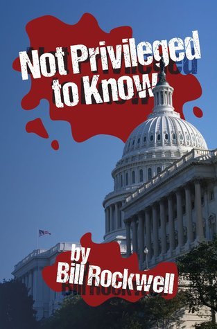 Not Privileged to Know by Bill Rockwell | Goodreads