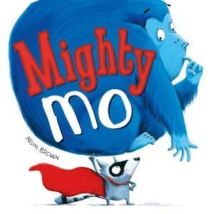 Mighty Mo by Alison Brown | Goodreads
