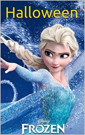 Frozen: Halloween Special: Spooky Frozen Halloween Adventure Featuring ...