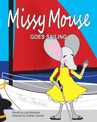Missy Mouse Goes Sailing by Lois Strachan | Goodreads