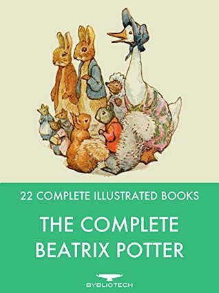 The Complete Beatrix Potter: 22 Complete Illustrated Books by Beatrix ...