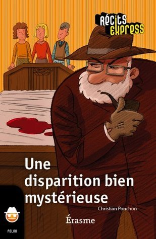 Une disparition bien mystérieuse by Christian Ponchon | Goodreads