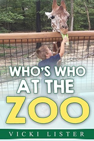 Who's Who at the Zoo by Vicki Lister | Goodreads