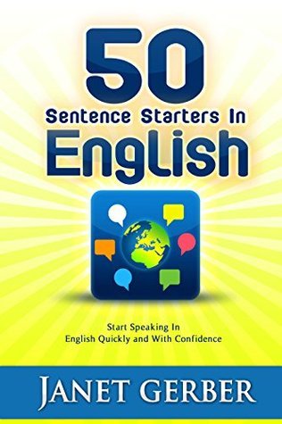 50 Sentence Starters in English: Start Speaking in English Quickly and ...