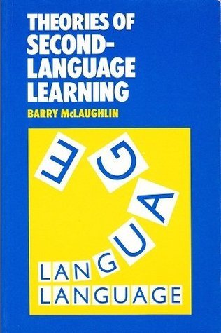 Theories of Second Language Learning by Barry McLaughlin | Goodreads