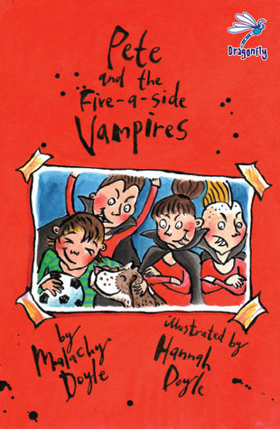 Pete and the Five-a-Side Vampires by Malachy Doyle | Goodreads
