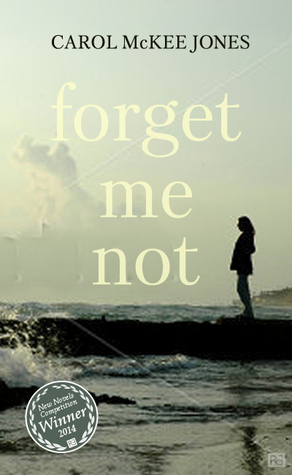 Forget Me Not by Carol McKee Jones | Goodreads