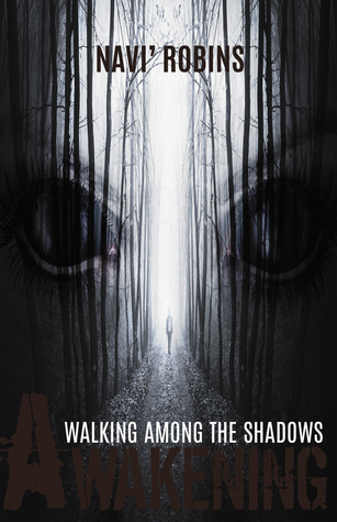 Walking Among the Shadows: Awakening by Navi' Robins | Goodreads