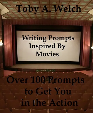 Writing Prompts Inspired By Movies: Over 100 Prompts to Get You in the ...