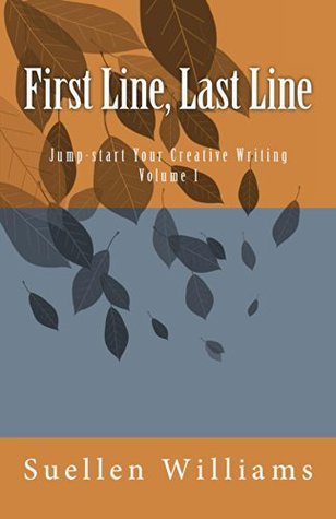 First Line, Last Line by Suellen Williams | Goodreads